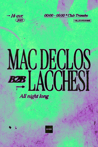 Encore présente Lacchesi b2b Mac Declos All Night Long | pass Culture